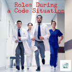 Roles During a Code Situation – The Study Nurse