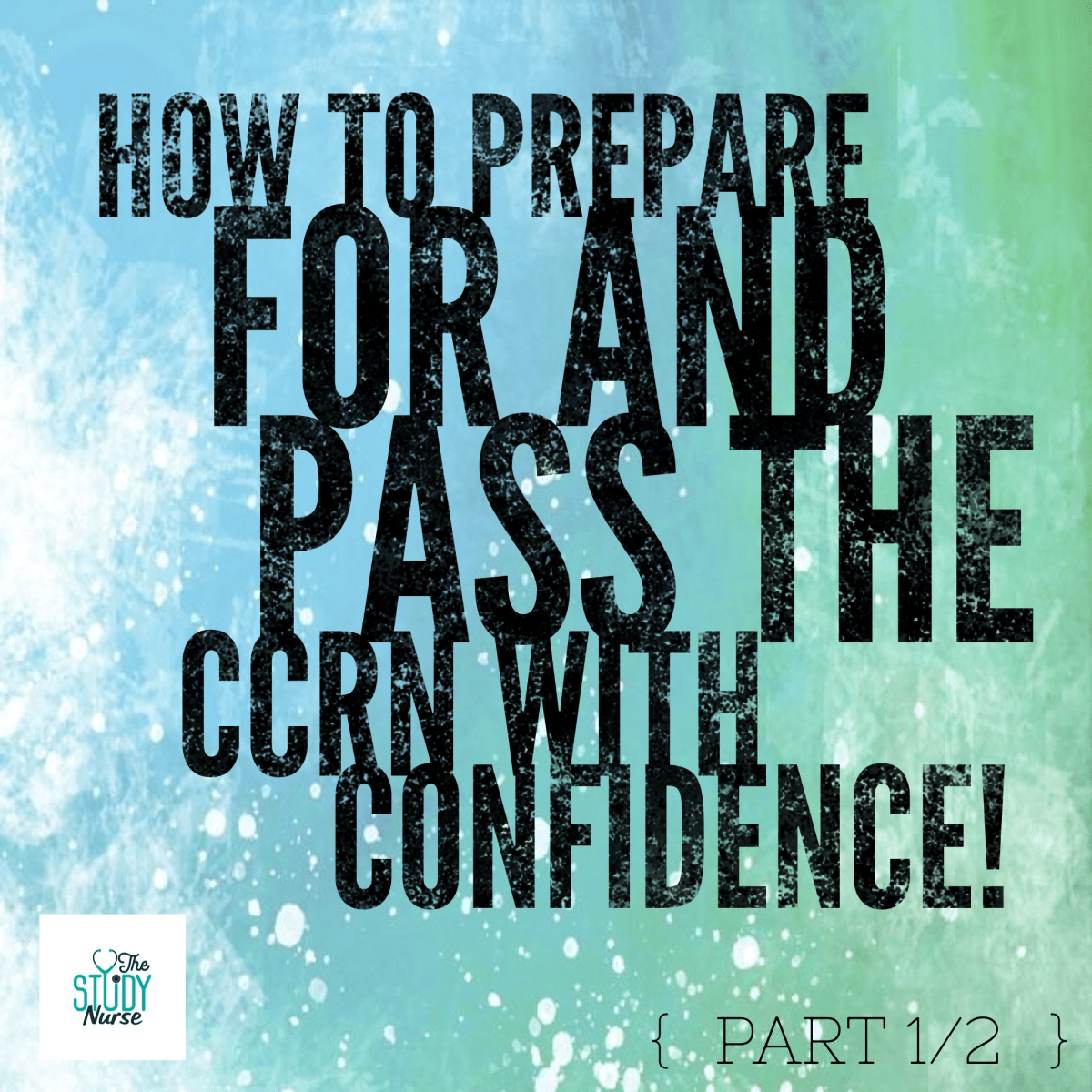 How to Prepare for and Pass the CCRN with Confidence! (Part 1 of 2 ...