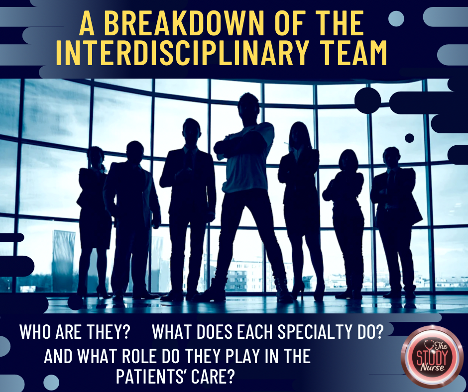 A Breakdown of the Interdisciplinary Team – The Study Nurse