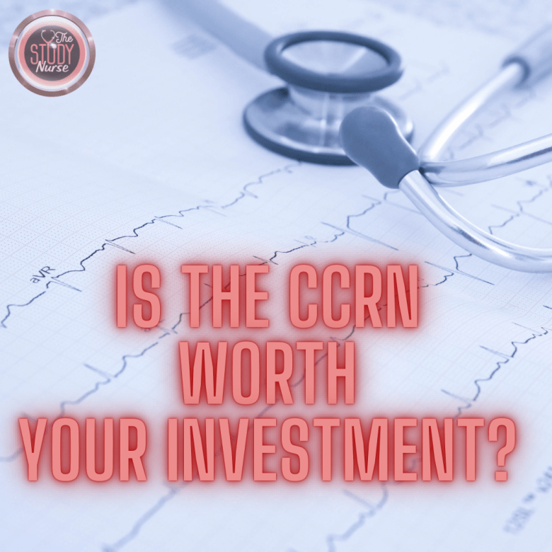 Is the CCRN Certification Worth Your Investment? – The Study Nurse