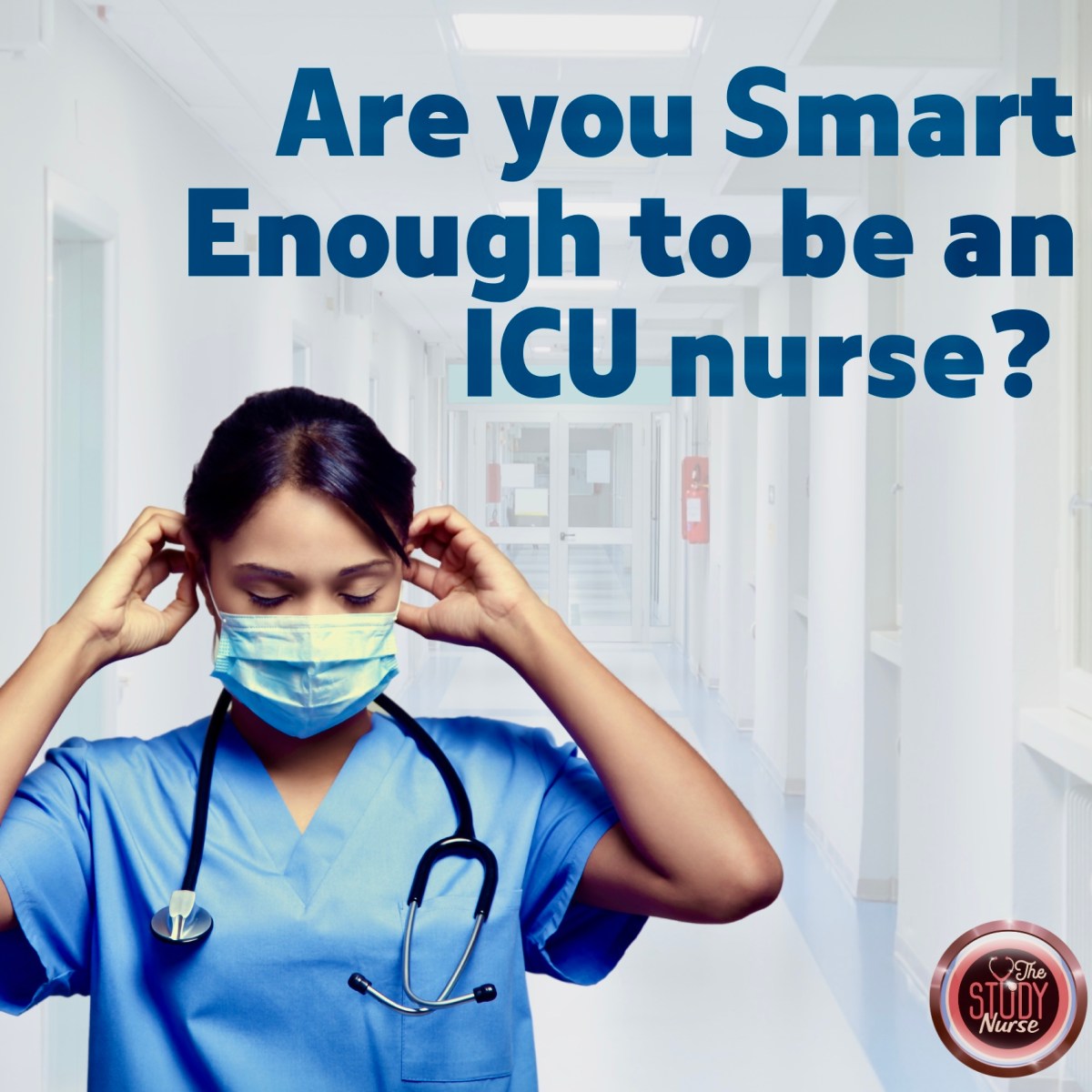 Are you Smart Enough to be an ICU Nurse? – The Study Nurse